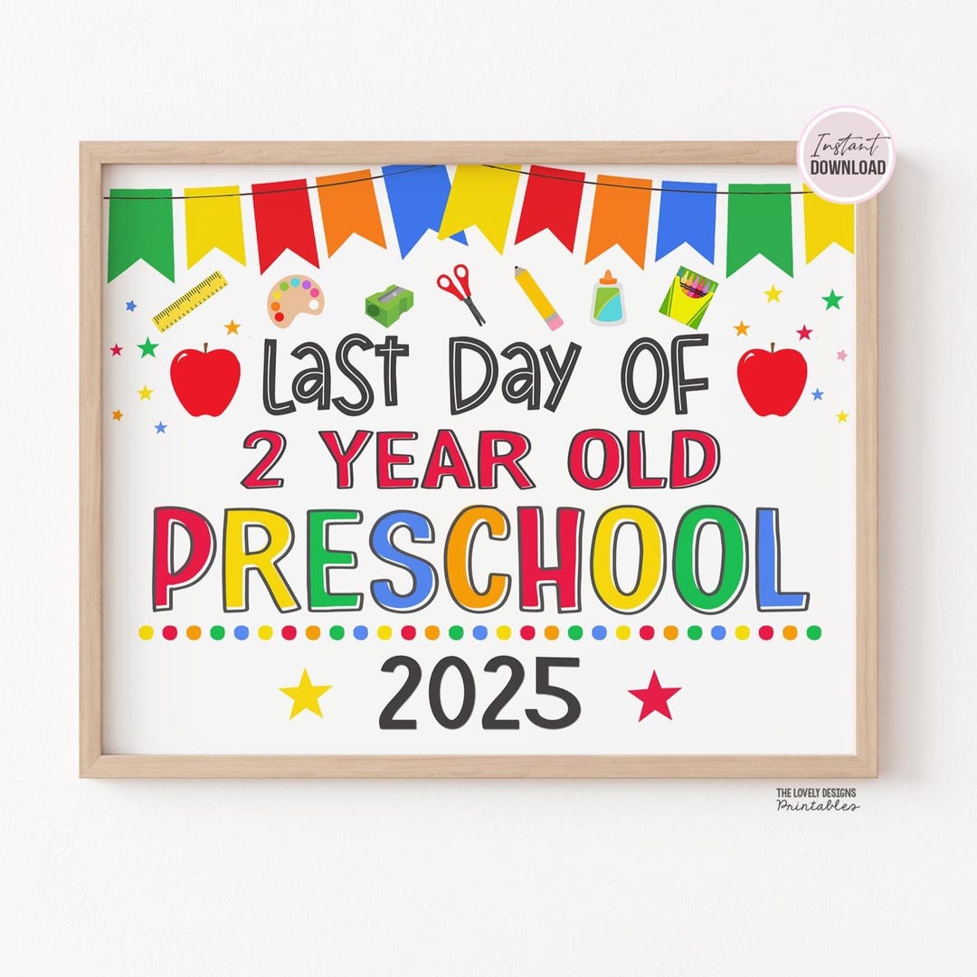 Last Day of 2 Year Old Preschool Sign INSTANT DOWNLOAD Photo Prop, Last ...