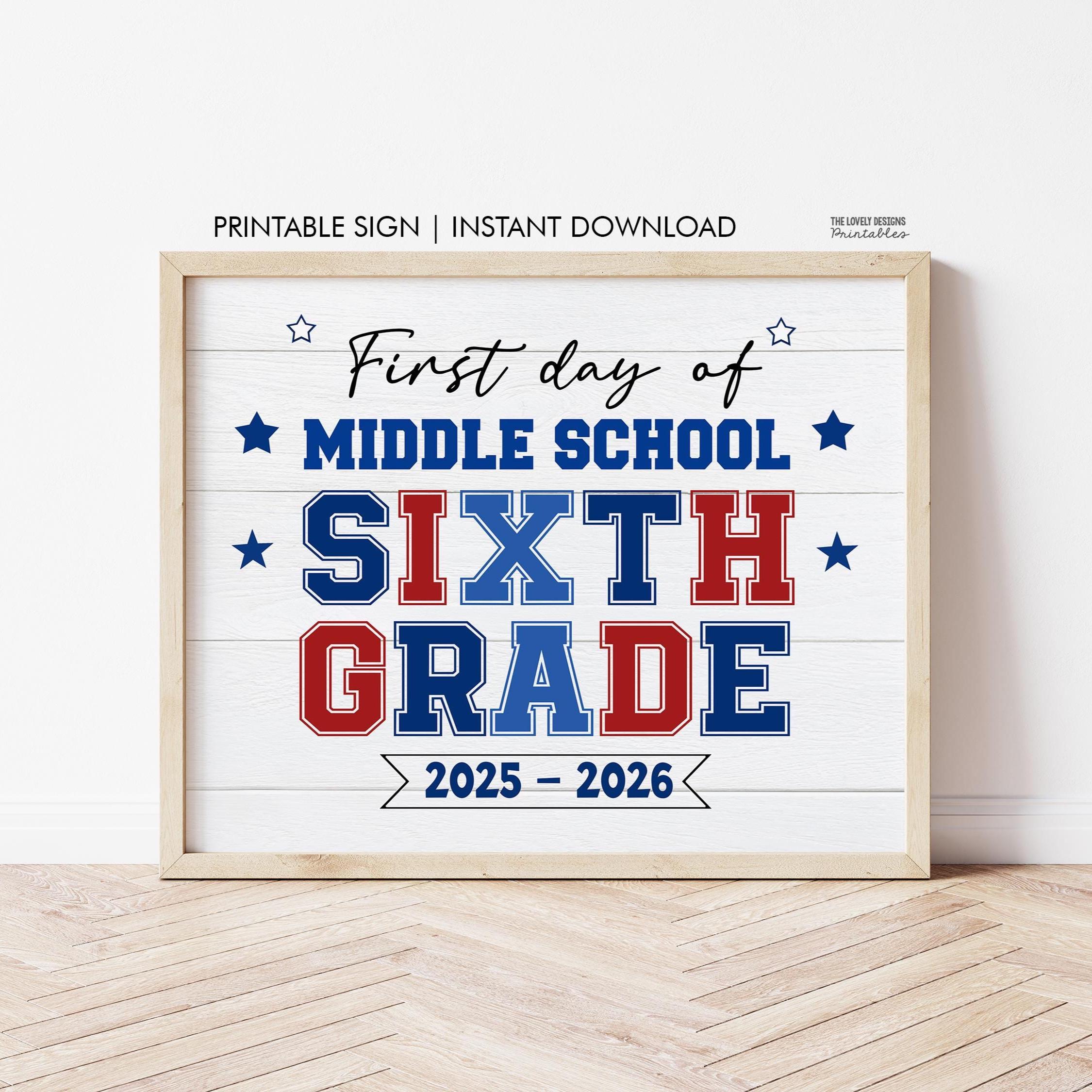 First Day of Middle School 6th Grade Sign, Printable First Day of Sixth ...