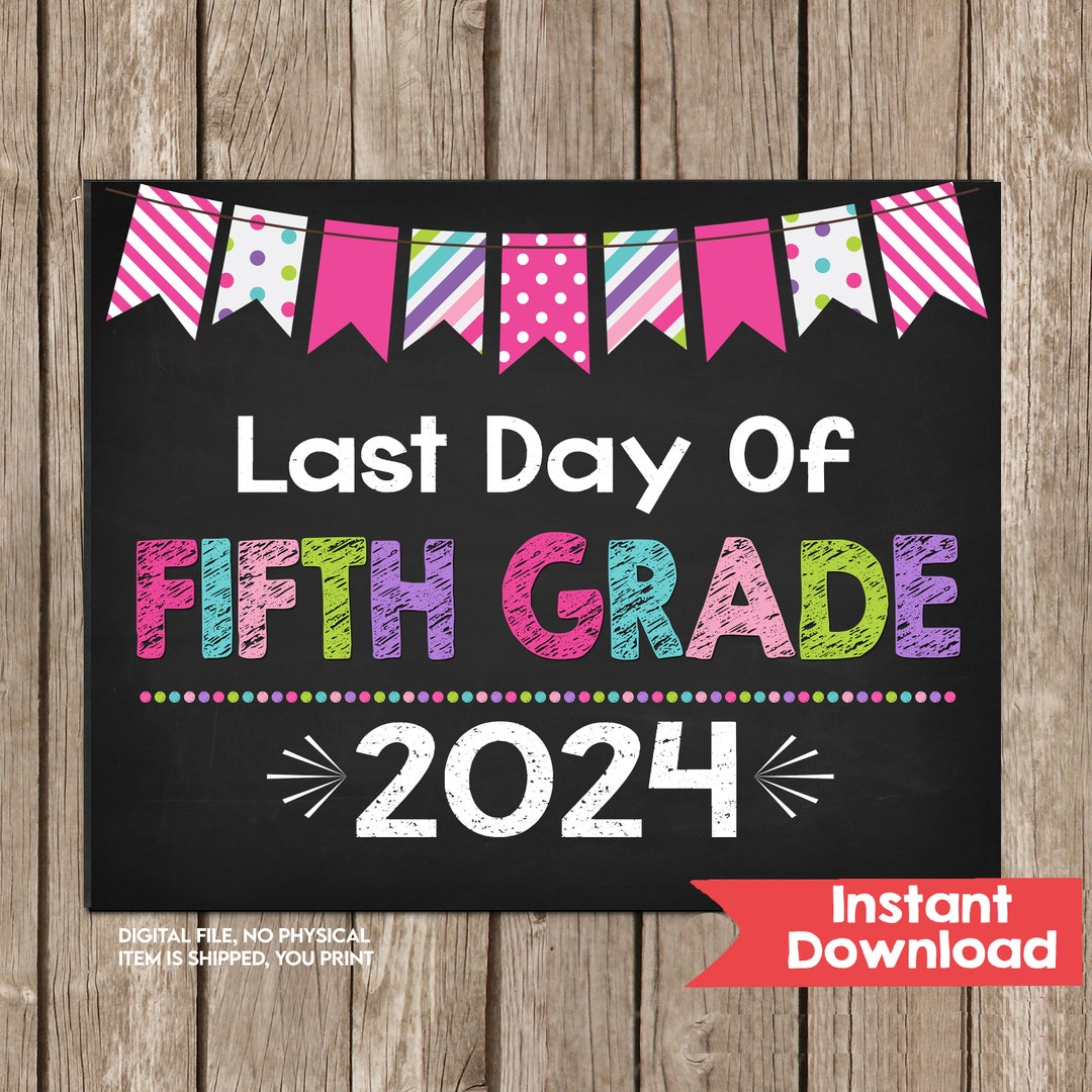 Last Day of 5th Grade Sign, Last Day of Fifth Grade Sign, INSTANT ...