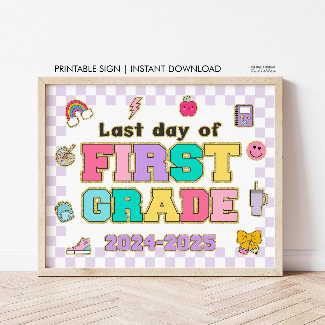 Last Day of 1st Grade Sign Printable 1st Grade Sign INSTANT DOWNLOAD ...