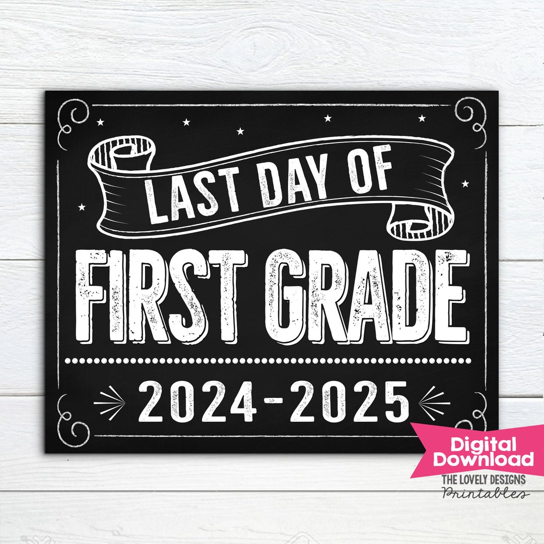 Last Day of First GRADE Sign INSTANT DOWNLOAD Last Day of 1st Grade ...