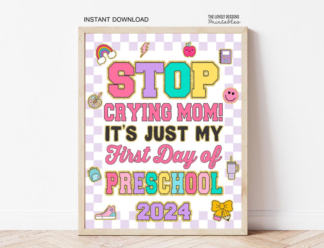 Stop Crying Mom Sign Girl First Day of PRESCHOOL Sign INSTANT DOWNLOAD ...