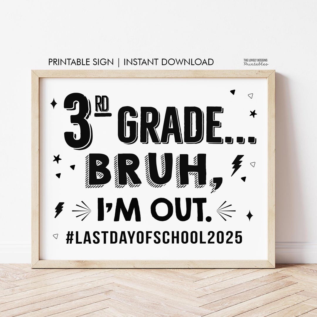 Last Day of 3rd Grade Sign, Bruh 2025 Printable INSTANT DOWNLOAD Last ...