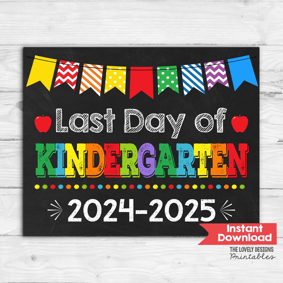 Last Day of KINDERGARTEN Sign, Kindergarten Last Day Chalkboard Sign ...