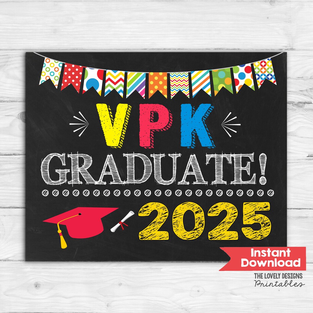 VPK GRADUATE Sign, VPK Graduation, Last Day of Vpk Sign, Instant ...
