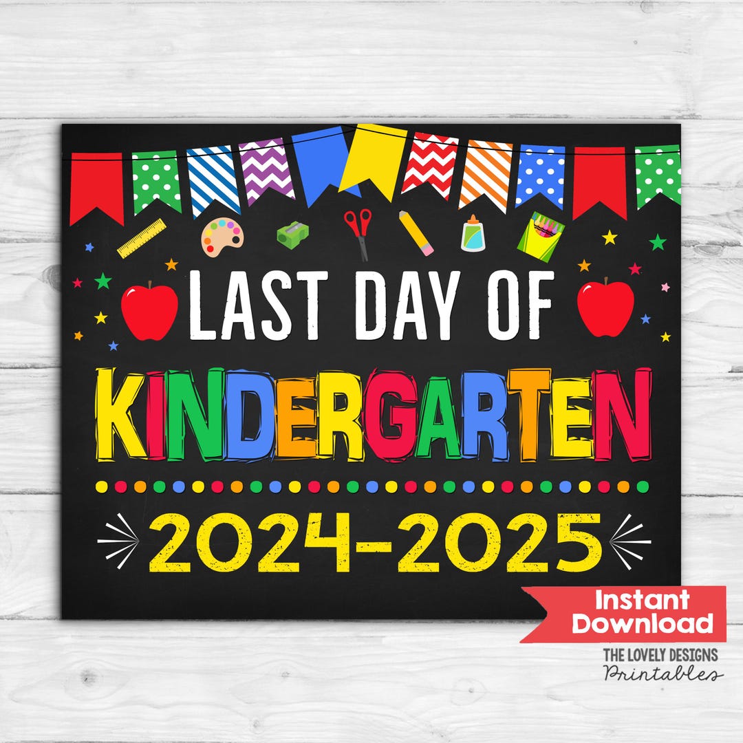 Last Day of Kindergarten Sign Printable School Sign Chalkboard Photo ...