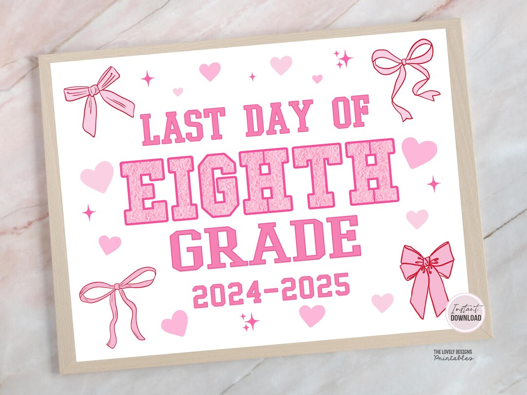 Last Day of 8th Grade Sign, Instant Download Pink Bow Last Day of ...