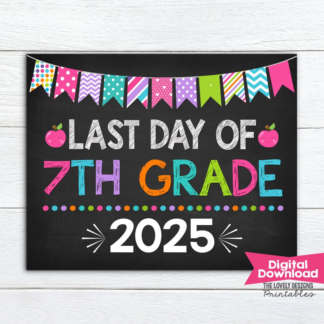 Girl Last Day of 7th Grade Sign, Last Day of Seventh Grade Chalkboard ...