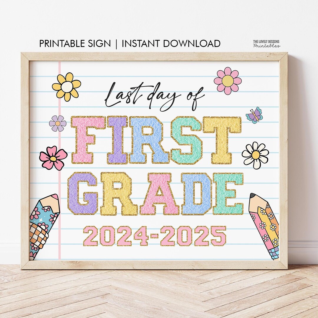 Last Day of 1st Grade Sign, Last Day of First Grade Sign, INSTANT ...