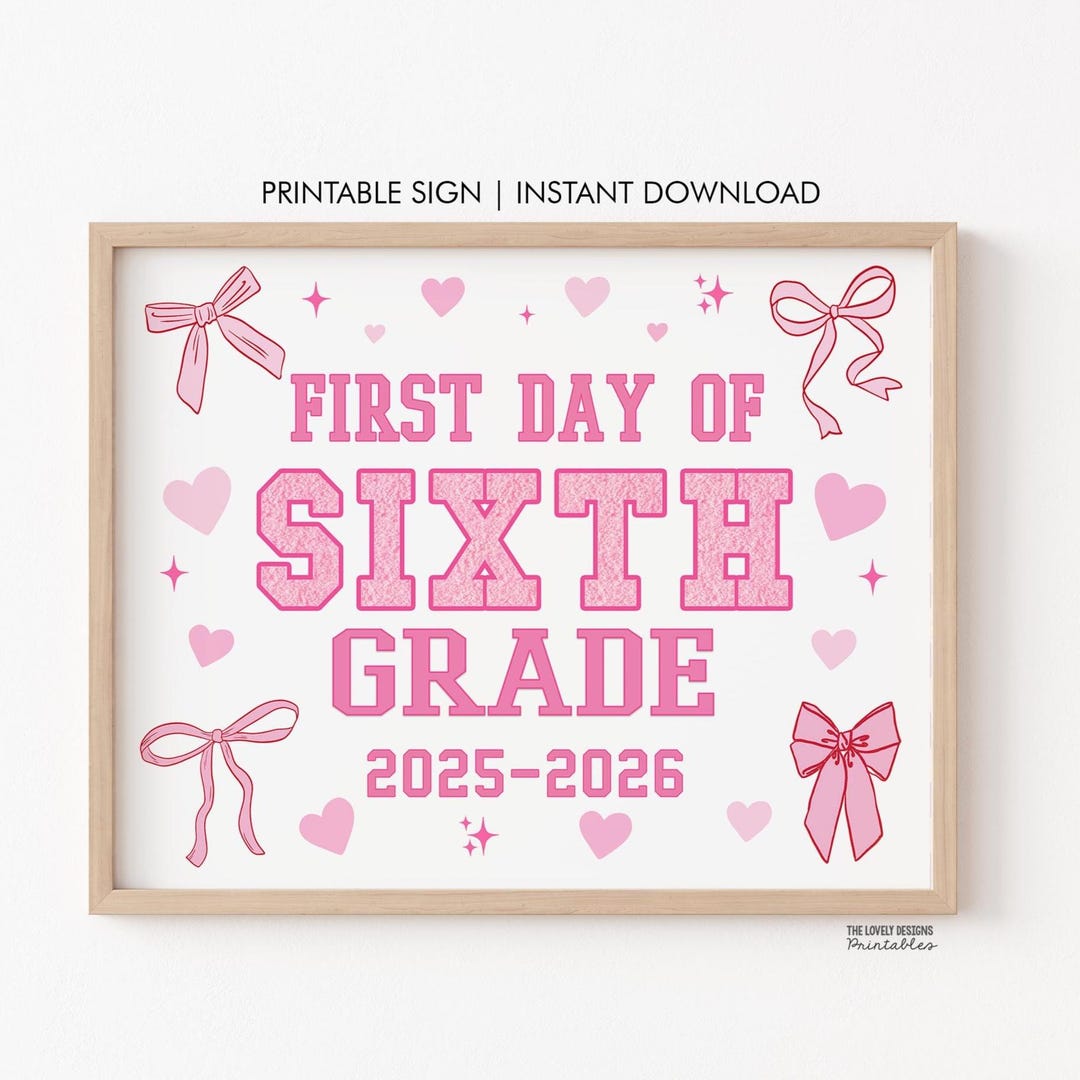 First Day of 6th Grade Sign, Bow Printable First Day of Sixth Grade ...