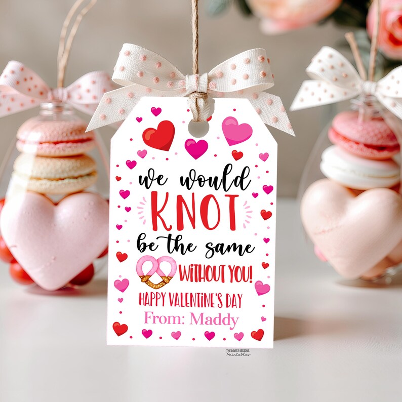 Editable Knot Be the Same Without You Tags Valentine's Day Pretzels ...