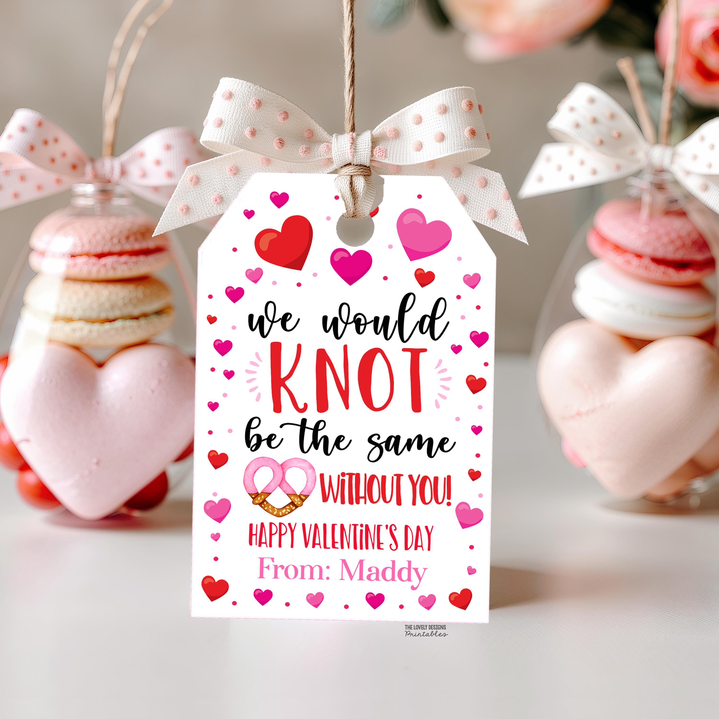 Editable Knot Be the Same Without You Tags Valentine's Day Pretzels ...