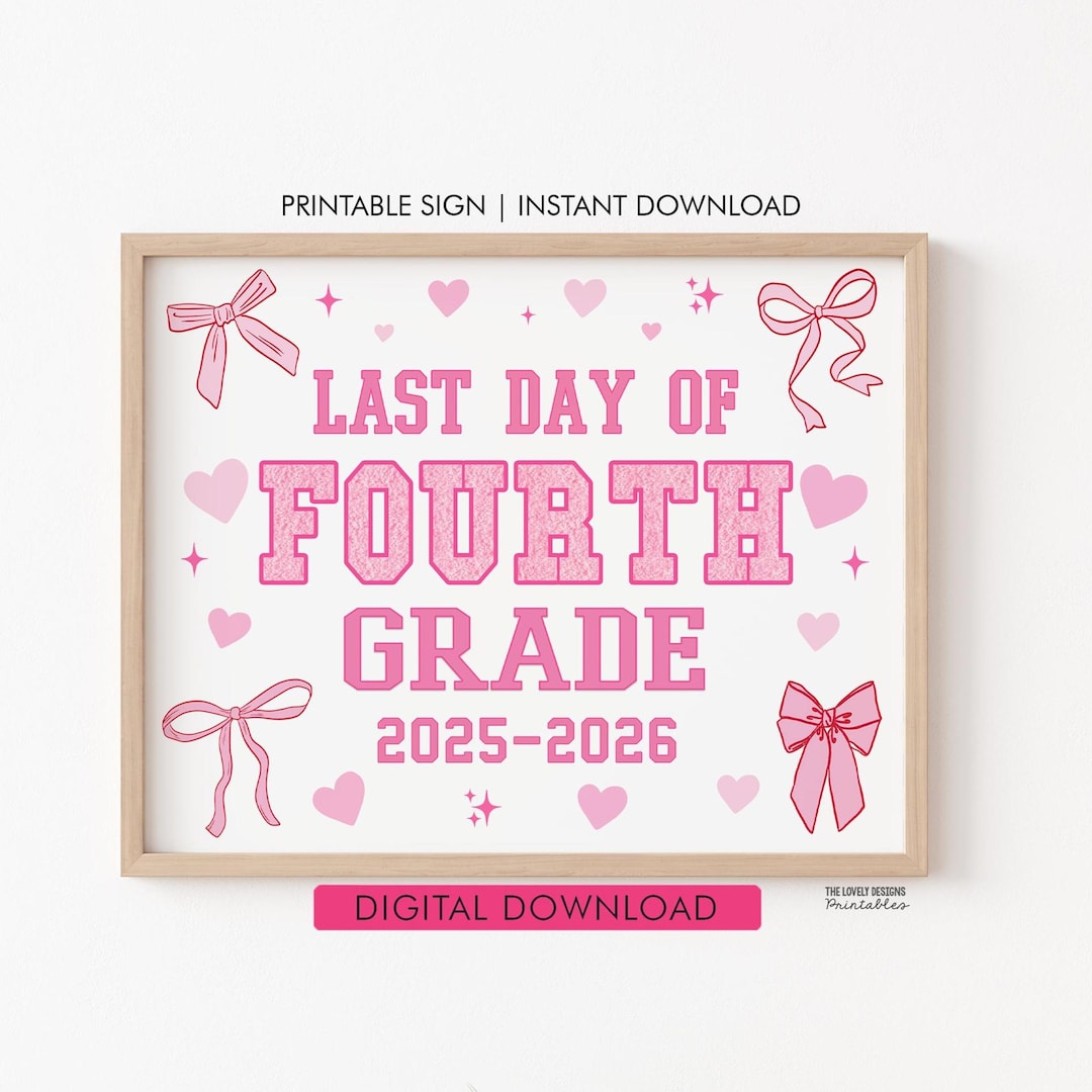 Last Day of 4th Grade Sign, Printable Bow Last Day of Fourth Grade Sign ...