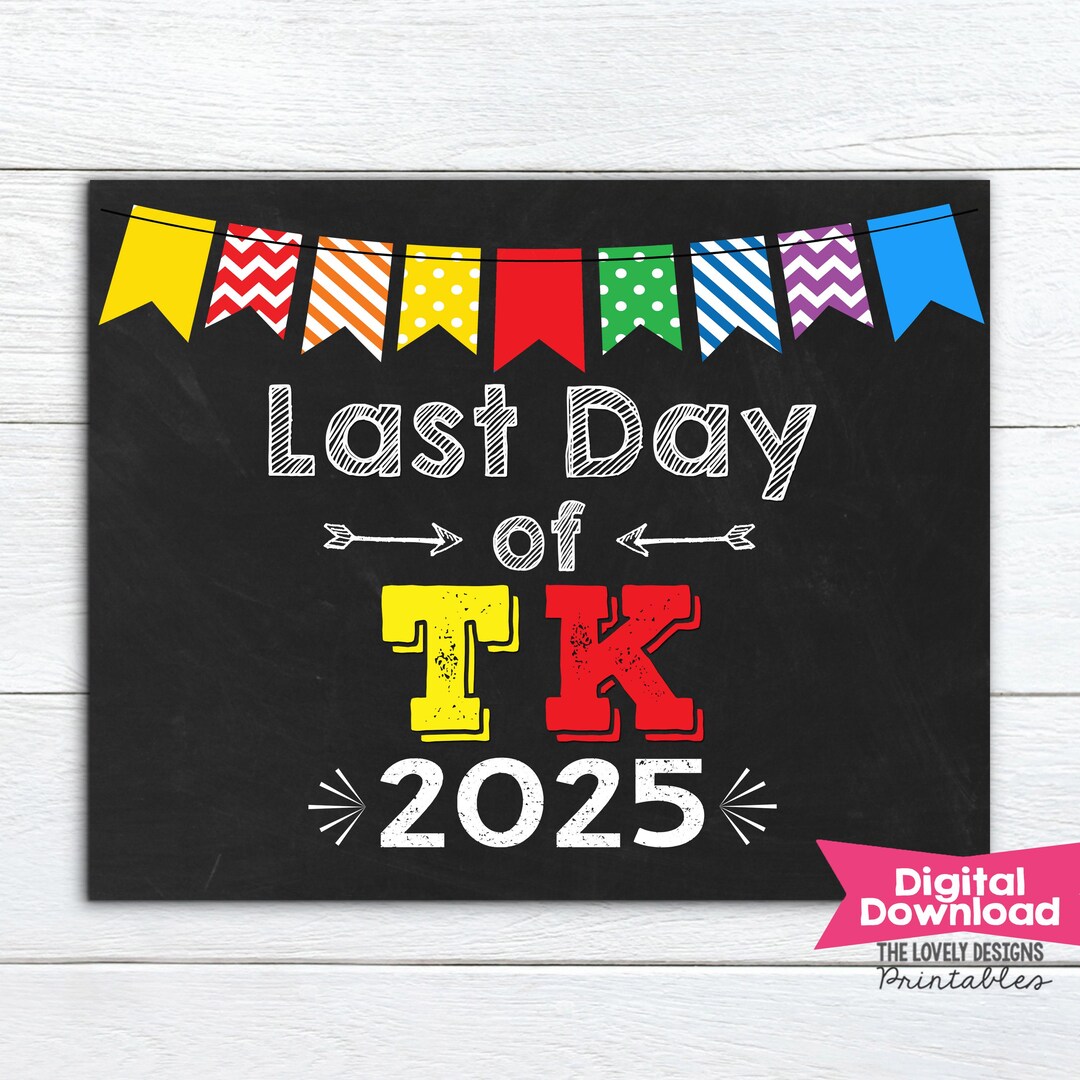 Last Day of TK, Last Day of Transitional Kindergarten Sign INSTANT ...