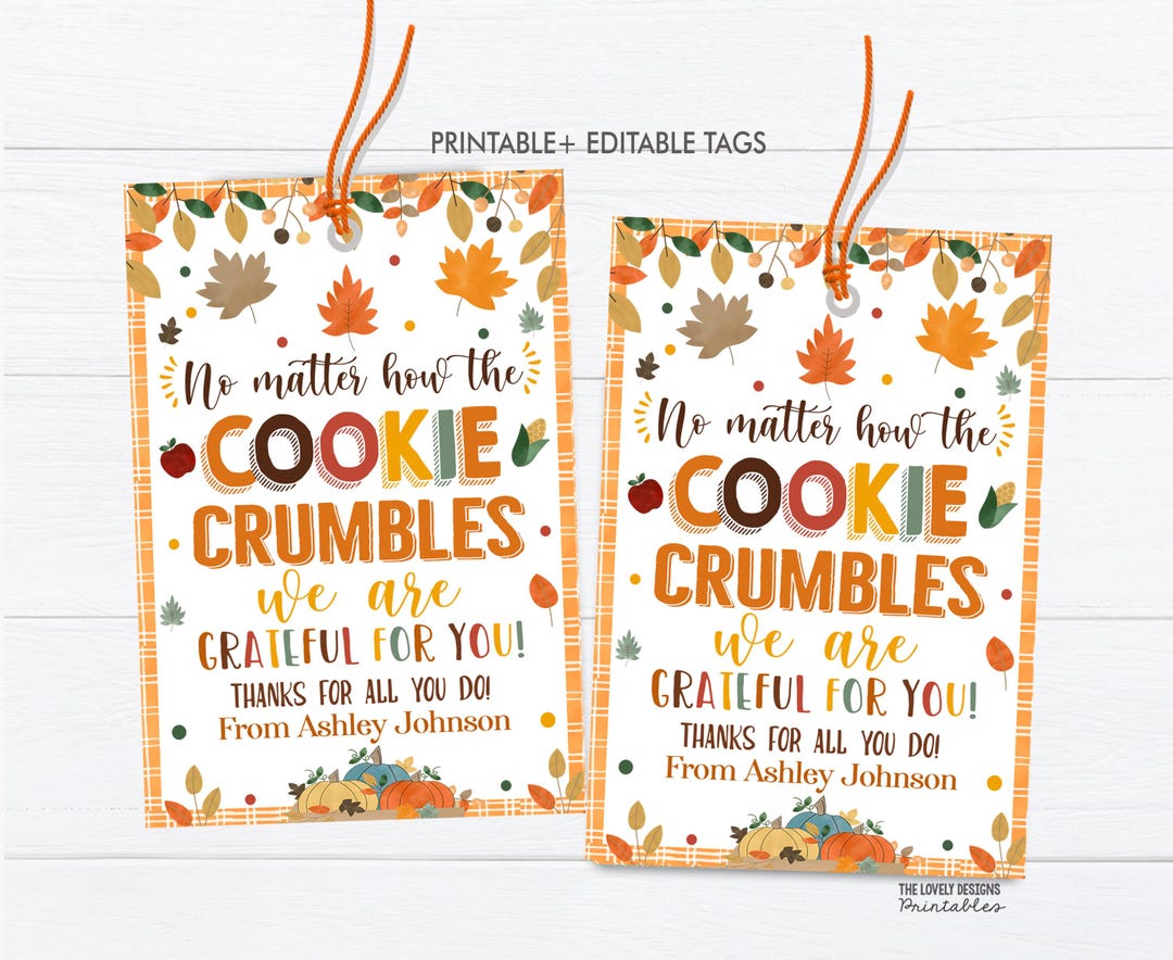 Fall Cookie Thank You Gift Tags No Matter How the Cookie Crumbles Tag ...
