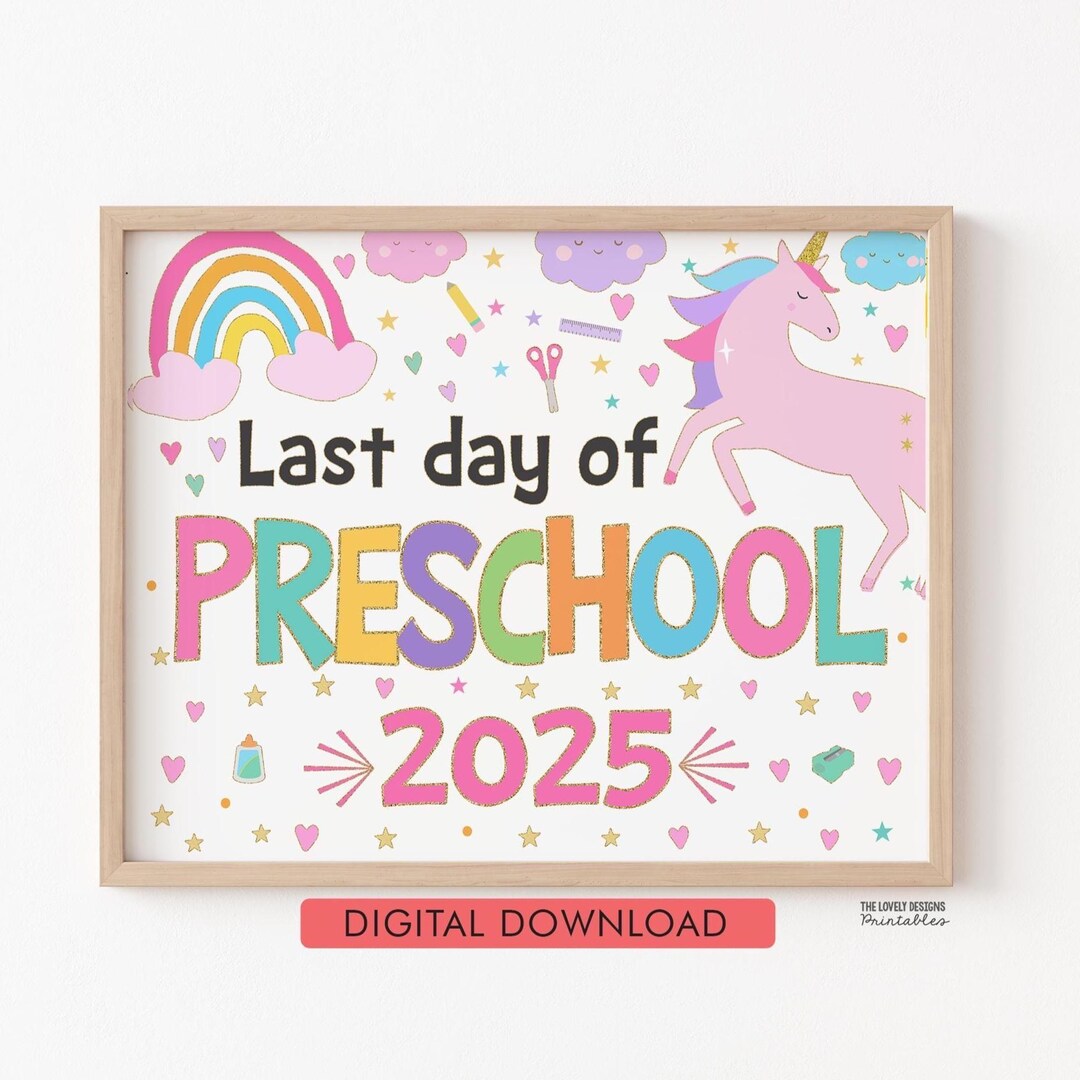 Unicorn Last Day of Preschool Sign, Girl Last Day of Preschool, INSTANT ...