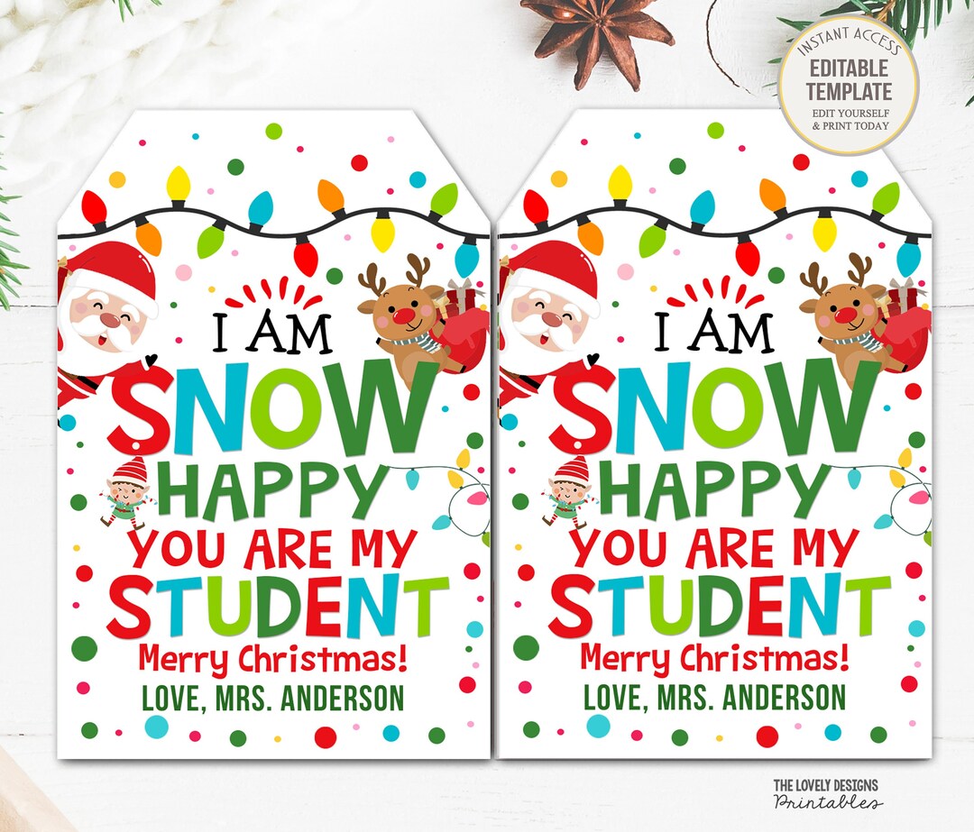 Christmas Classroom Gift Tags I Am SNOW Happy You Are My Student Tag ...