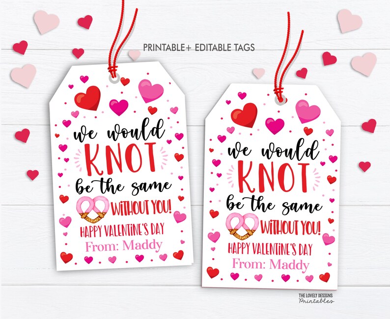 Editable Knot Be the Same Without You Tags Valentine's Day Pretzels ...