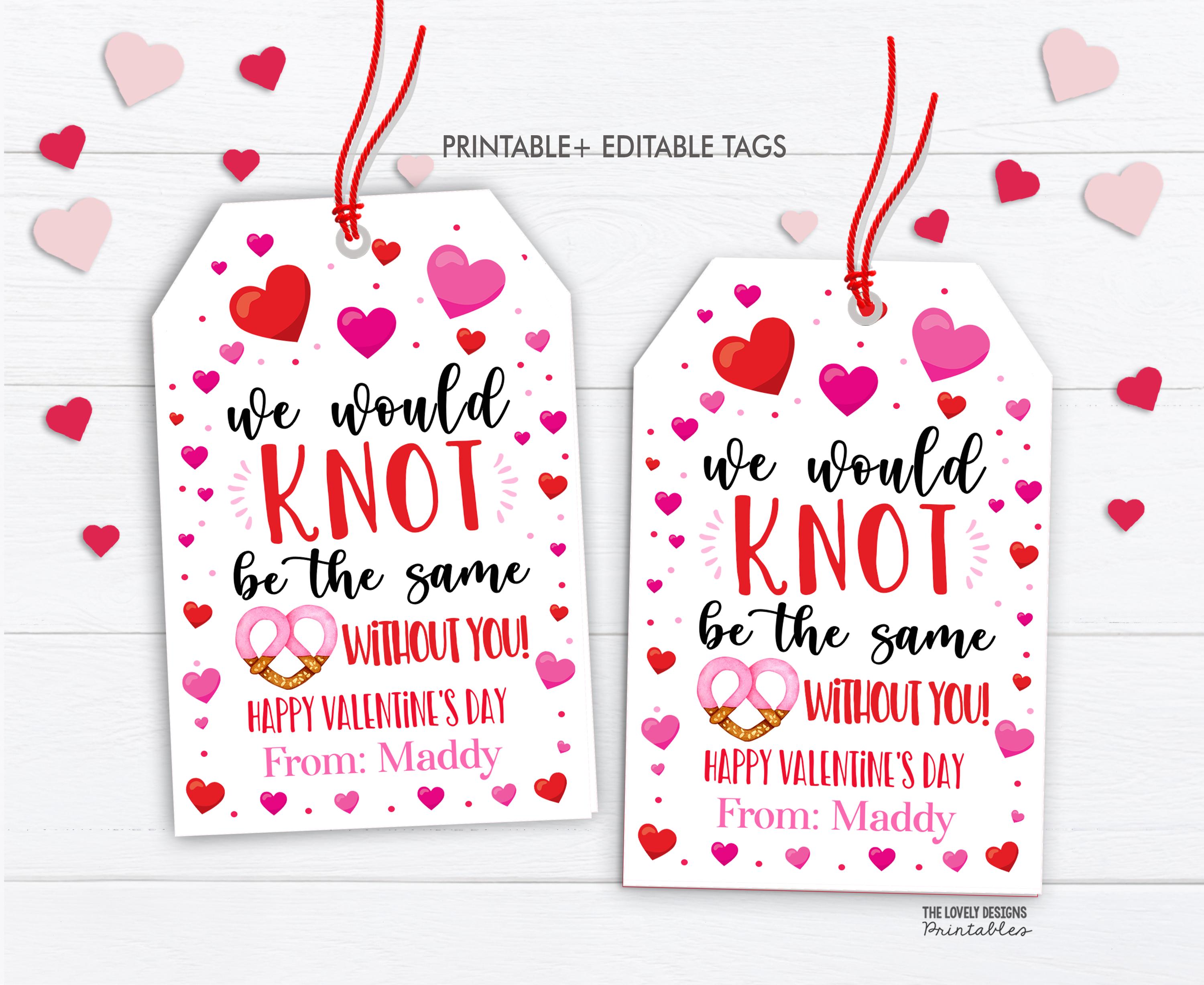 Editable Knot Be the Same Without You Tags Valentine's Day Pretzels ...