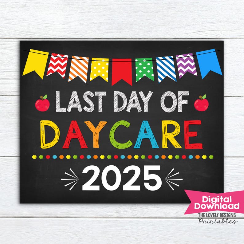 Last Day of Daycare Chalkboard Sign, Last Day of Nursery School Sign ...