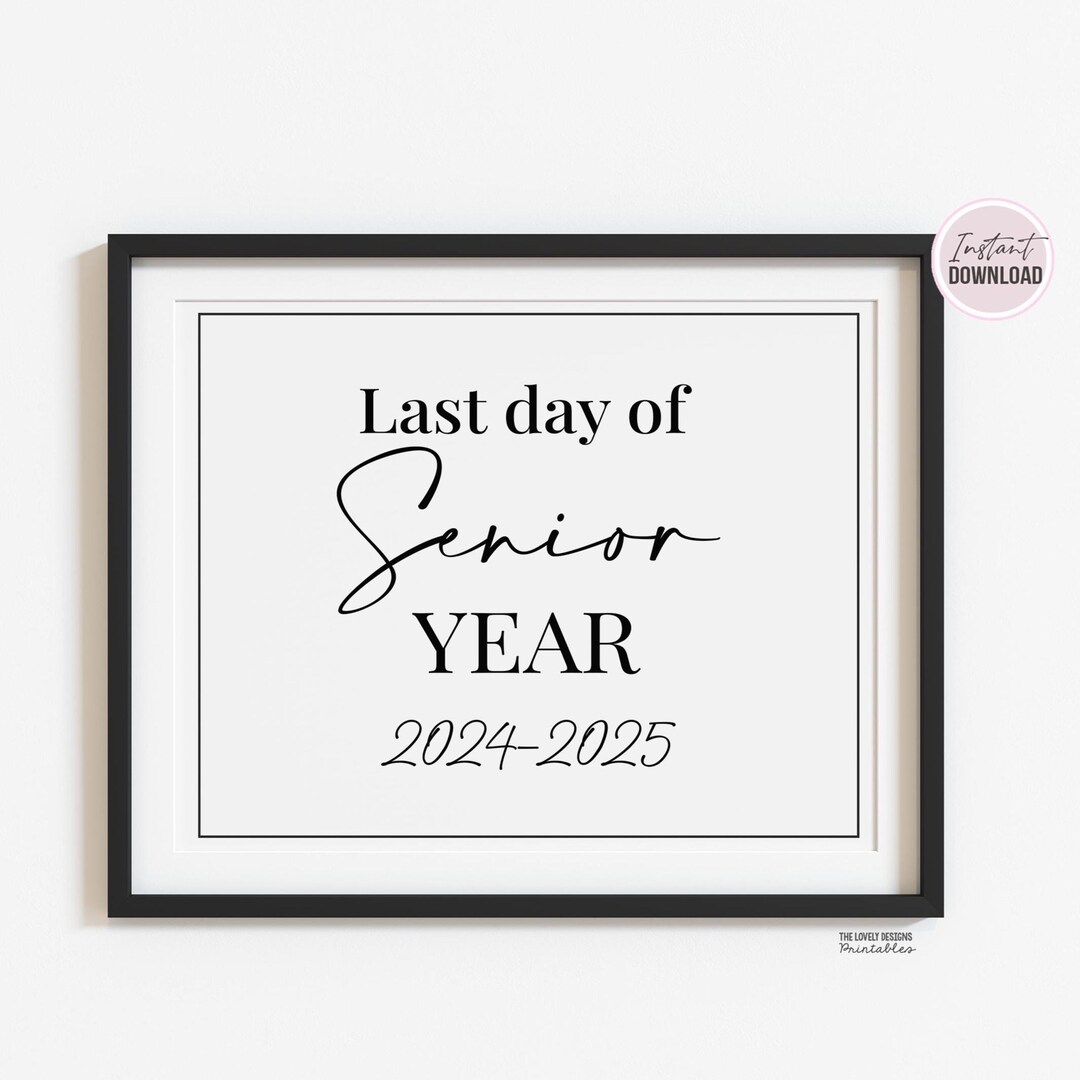 Last Day of Senior Year Sign Printable Senior Photo Prop Modern Sign ...