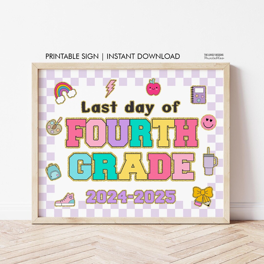 Last Day of 4th Grade Sign, Last Day of Fourth Grade Sign, INSTANT ...