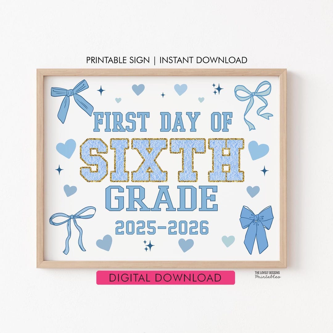 First Day of 6th Grade Sign, Blue Bow Printable First Day of Sixth ...