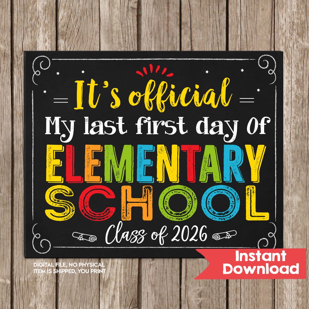 First Day of Elementary School Sign INSTANT DOWNLOAD Photo Prop My Last ...
