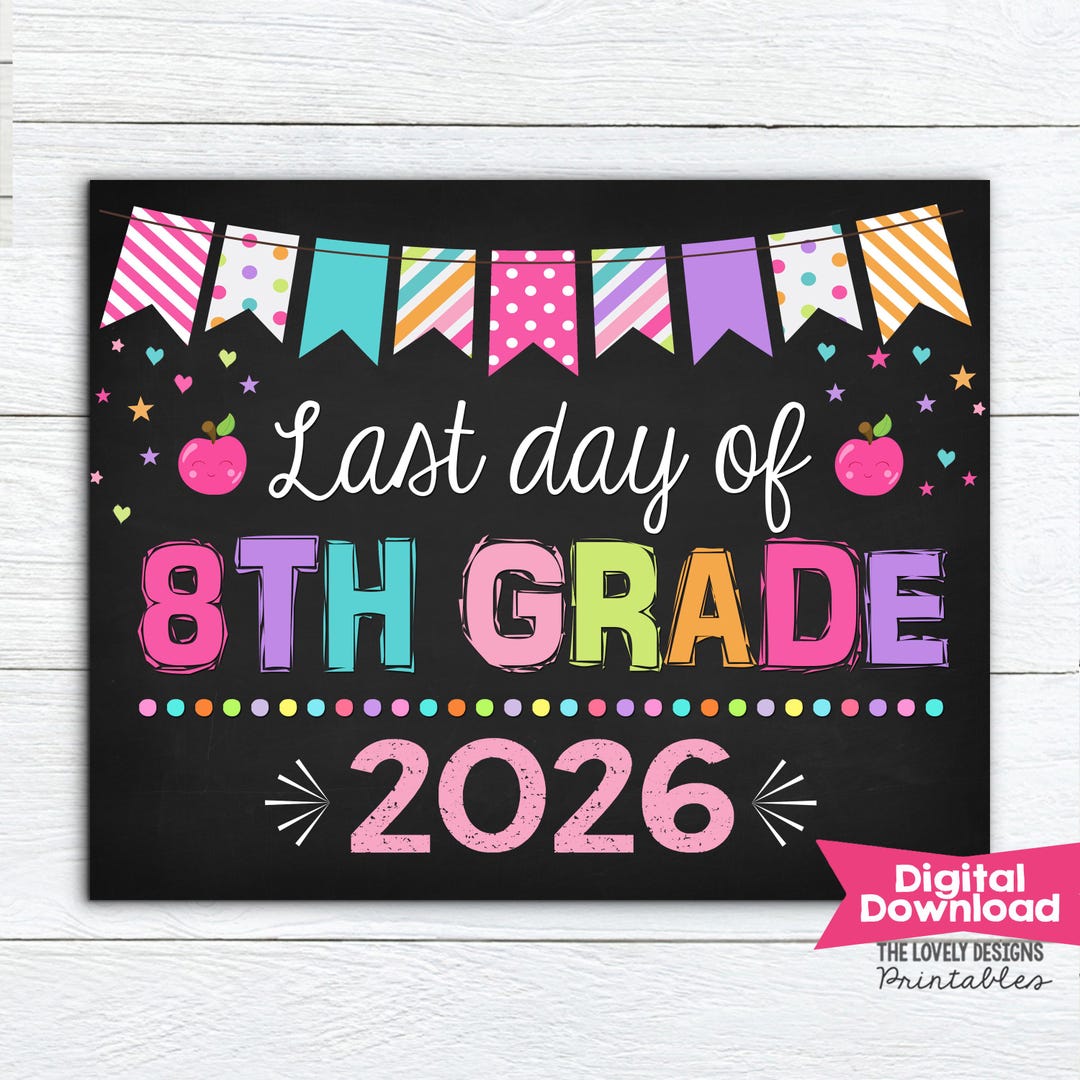 Girl Last Day of 8th Grade Sign, Last Day of Eighth School Chalkboard ...