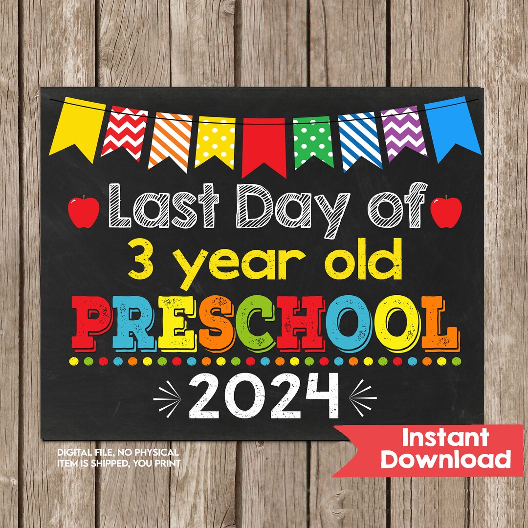 Last Day of 3 Year Old PRESCHOOL Sign INSTANT DOWNLOAD Photo Prop, Last ...