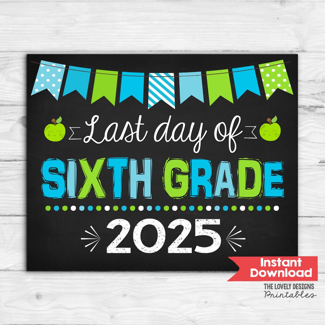 Last Day of 6th Grade Sign INSTANT DOWNLOAD Photo Prop, Boy Last Day of ...
