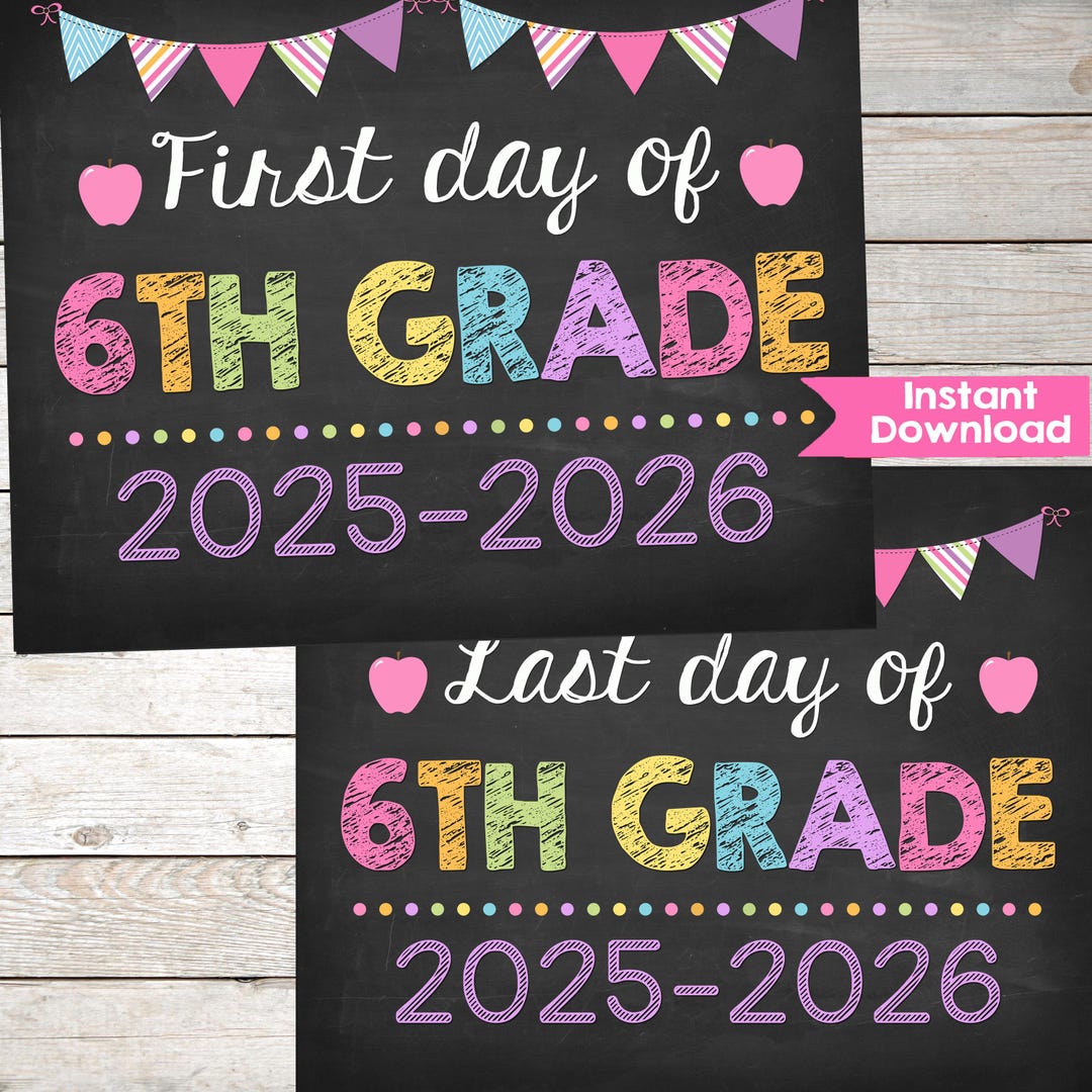 First Day and Last Day of 6th Grade Sign Printable, First Day of Sixth ...