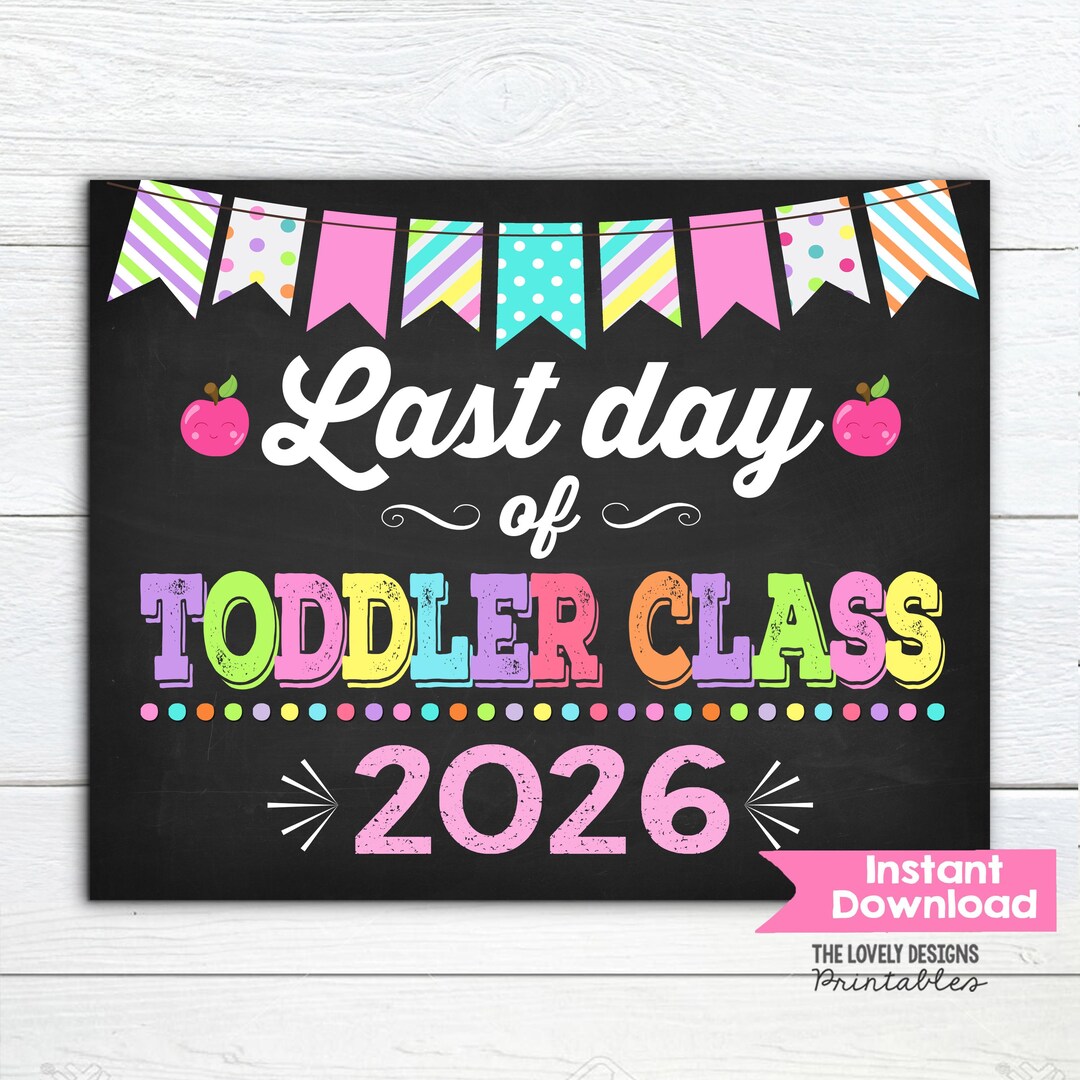 Girl Last Day of Toddler Class Chalkboard Sign INSTANT DOWNLOAD Photo ...
