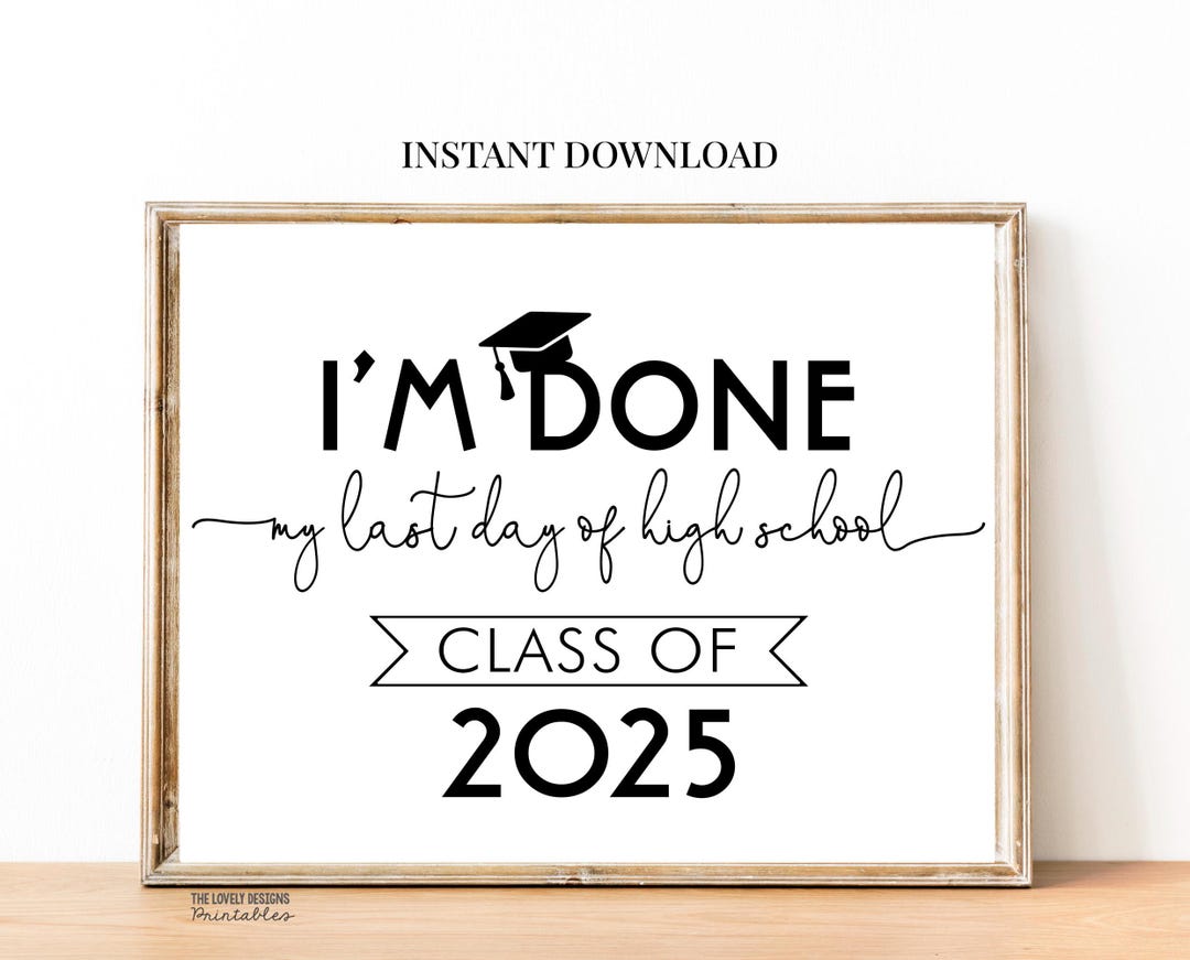 I'm Done Graduation Sign Class of 2026 Sign Senior Photo Prop Modern ...
