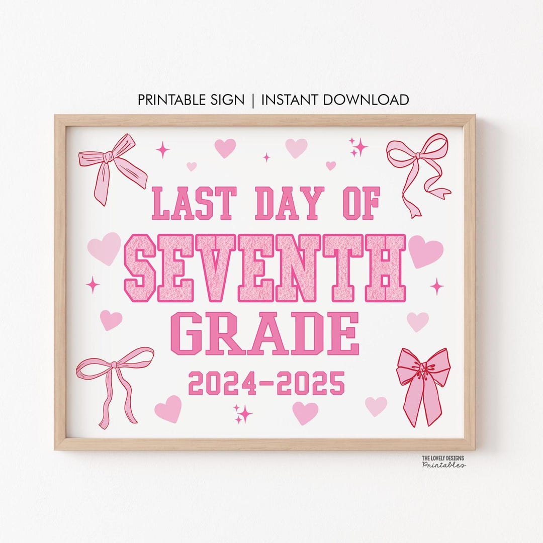 Last Day of 7th Grade Sign, Printable Bow Last Day of Seventh Grade ...
