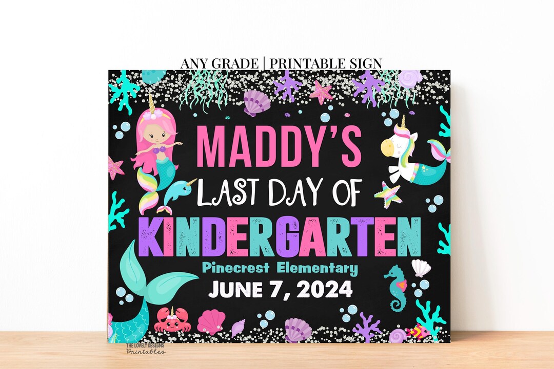 Mermaid Unicorn Last Day of School Sign, Last of Kindergarten ANY GRADE ...