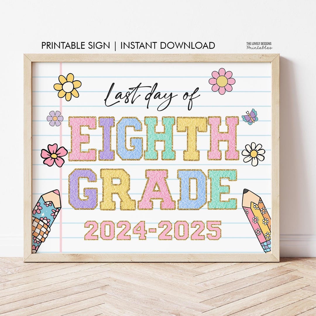 Last Day of 8th Grade Sign INSTANT DOWNLOAD Photo Prop Last Day of ...