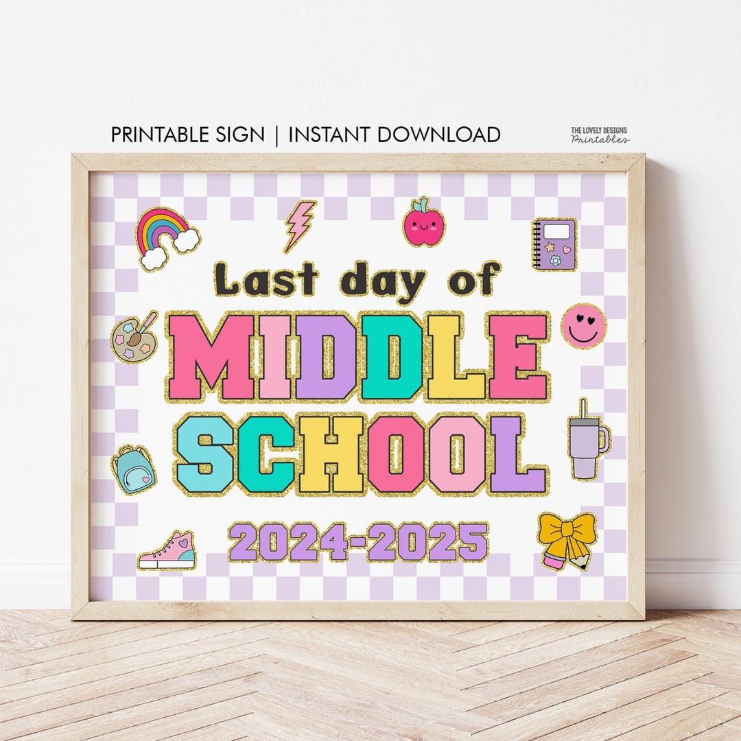 Last Day of Middle School Sign, Last Day of 6th Grade Sign INSTANT ...