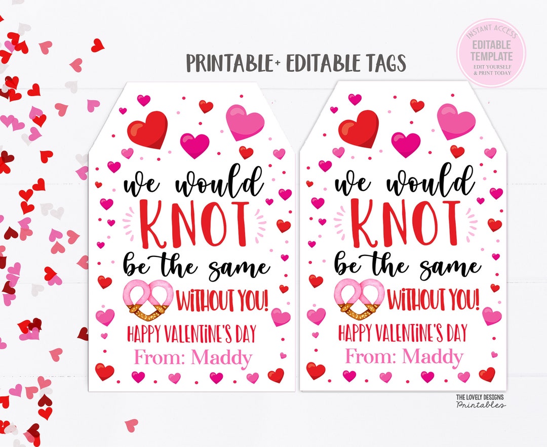 Editable Knot Be the Same Without You Tags Valentine's Day Pretzels ...
