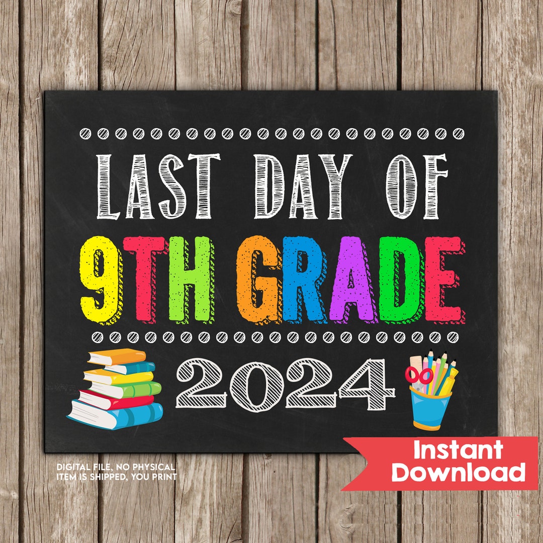 Last Day of 9TH GRADE Sign INSTANT DOWNLOAD Photo Prop, Last Day of ...