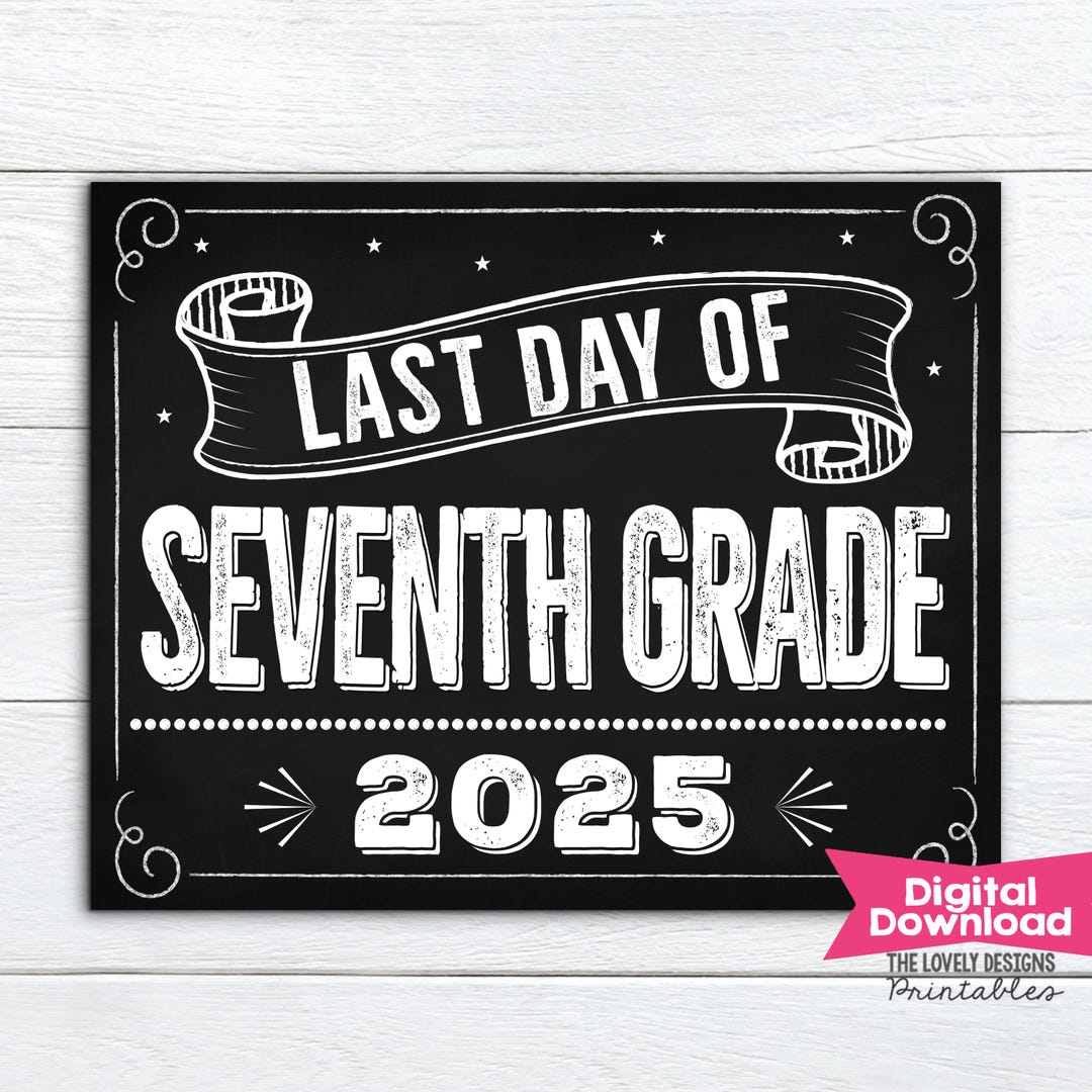 Last Day of 7TH GRADE Sign INSTANT DOWNLOAD Last Day of Seventh Grade ...