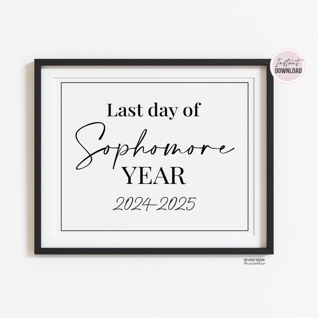 Last Day of Sophomore Year Sign Printable Photo Prop Modern Sign Last ...