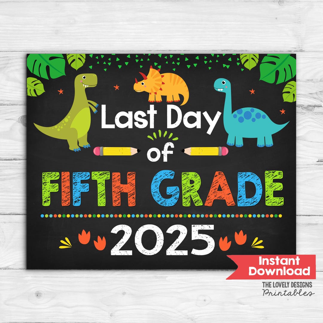 Dinosaur Last Day of Fifth Grade Sign INSTANT DOWNLOAD Photo Prop ...