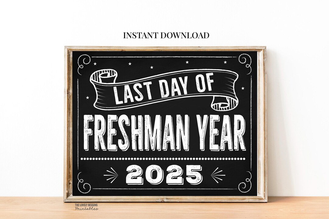 Last Day of Freshman Year Sign Last Day of Ninth Grade Sign Sign ...