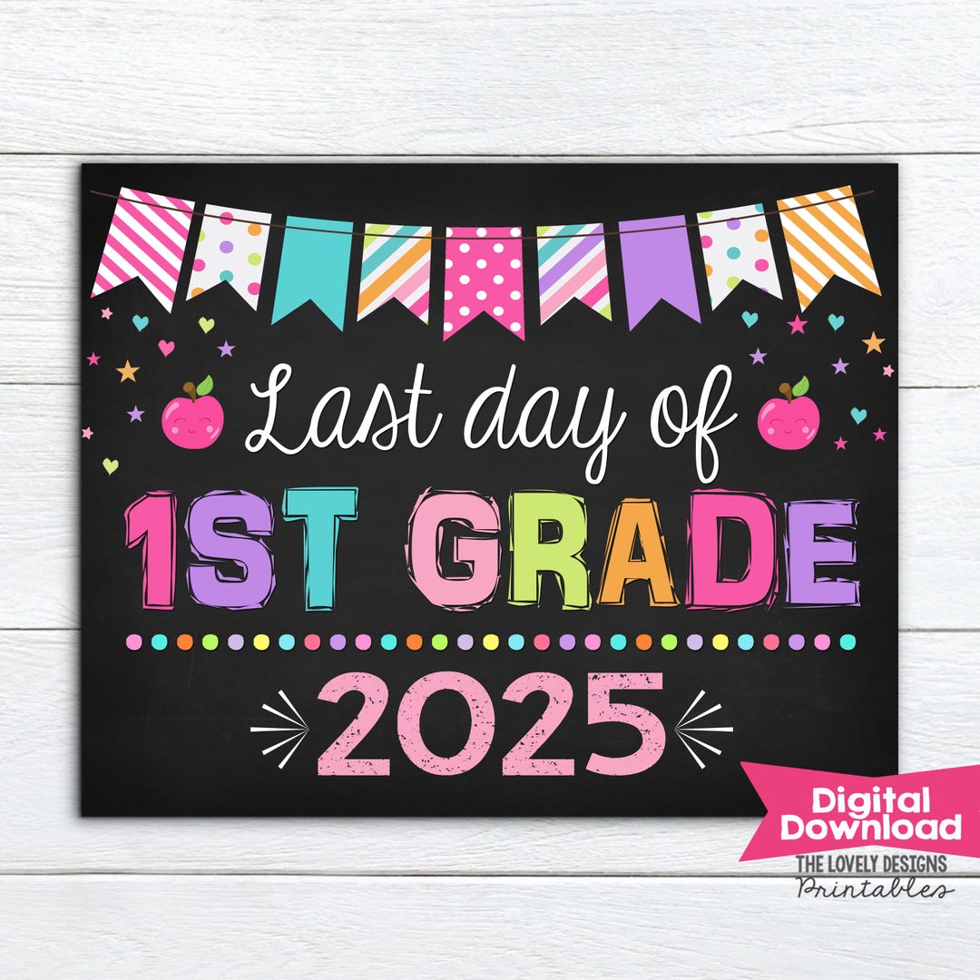 Girl Last Day of 1st Grade Sign, Last Day of First Grade Sign Printable ...