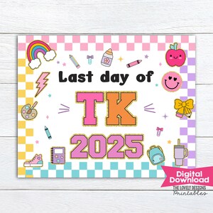 Last Day of TK Sign, Last Day of Transitional Kindergarten Sign, Photo ...