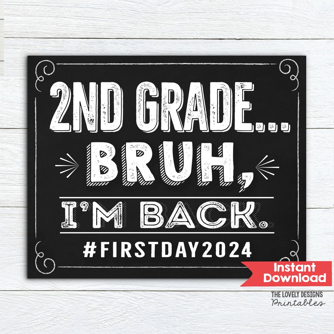 First Day of 2nd Grade Sign Bruh 2024 Printable INSTANT DOWNLOAD Photo ...