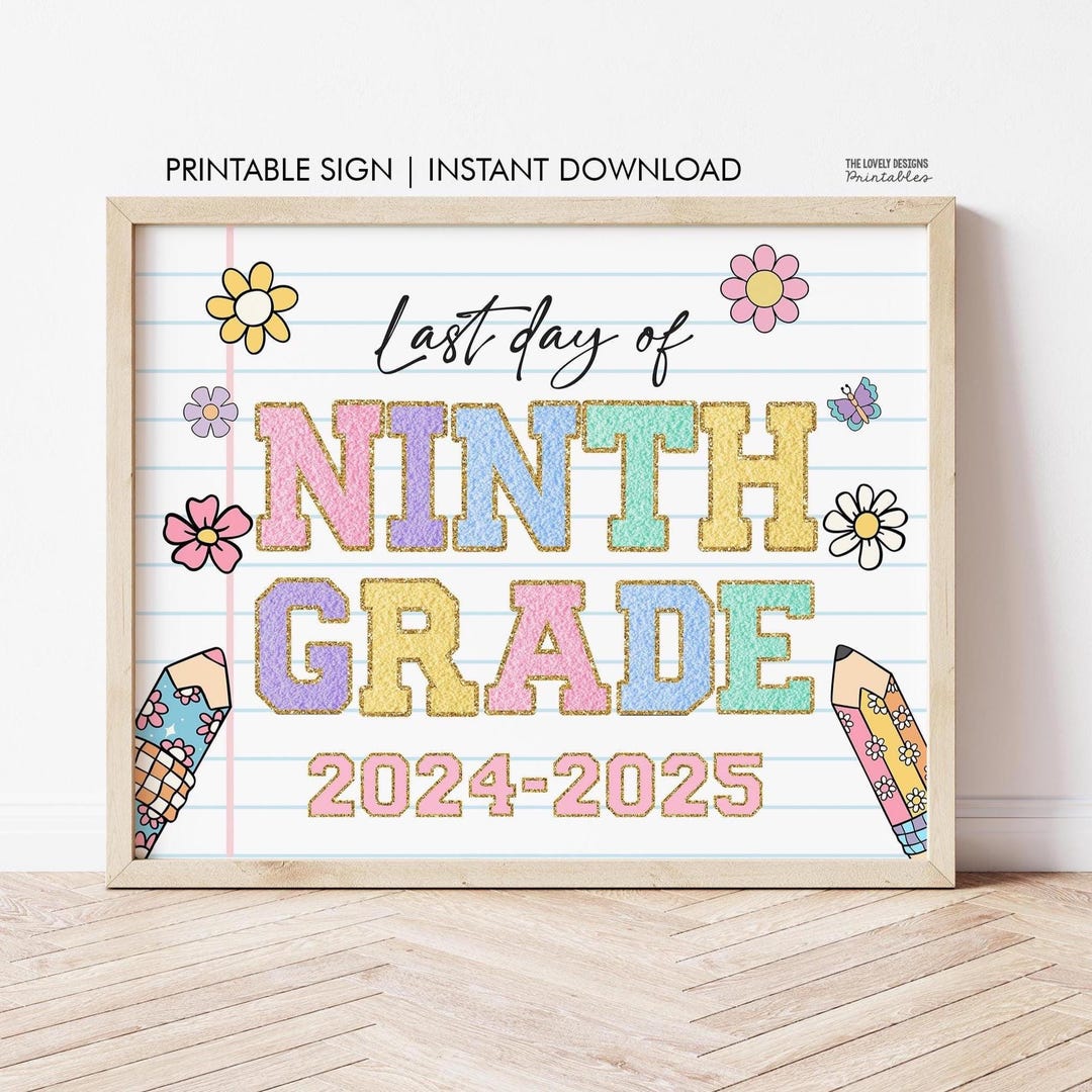 Girl Last Day of 9th Grade Sign Last Day of Freshman Year Sign, INSTANT ...