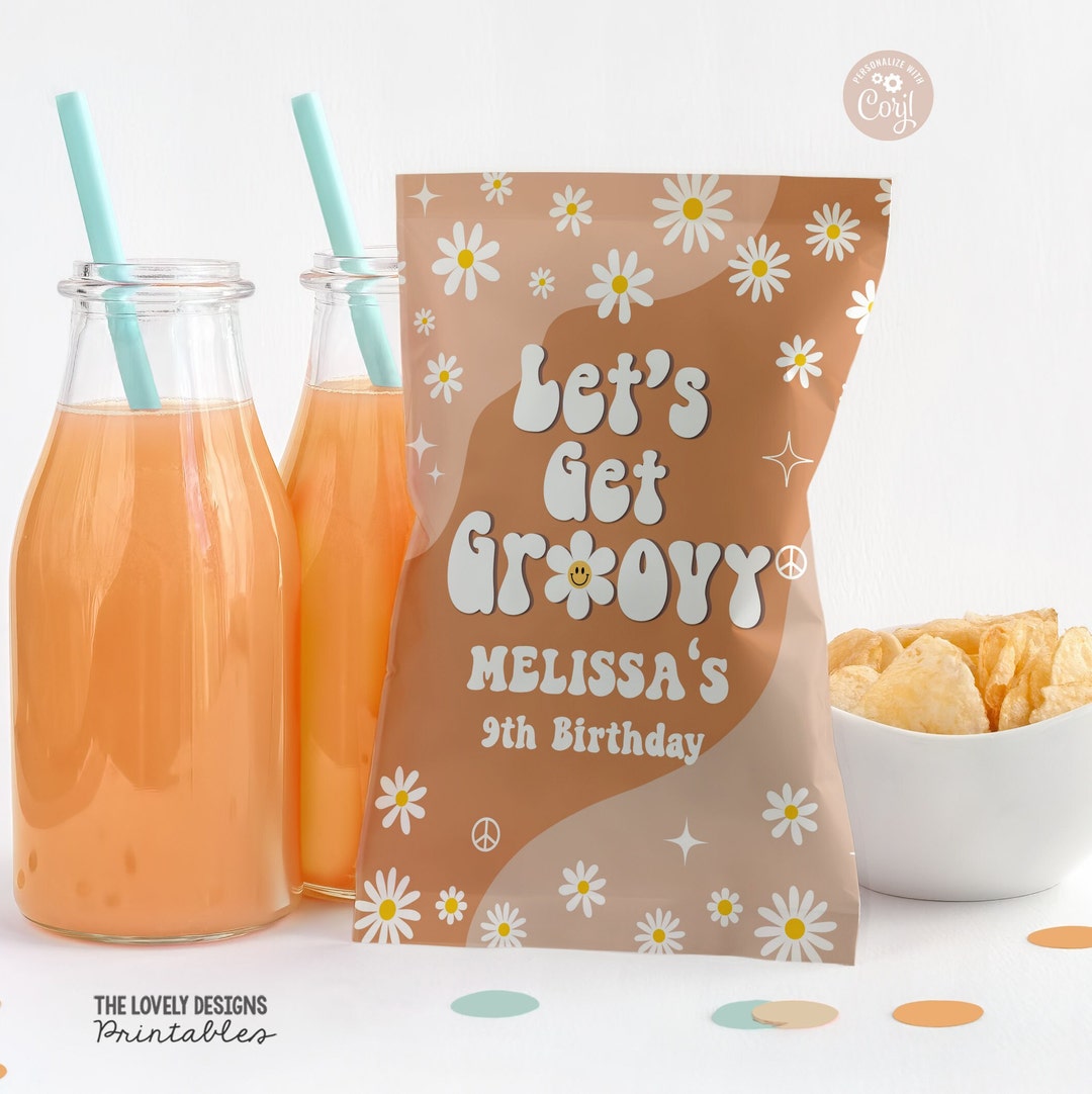 Let's Get Groovy Chip Bag Wrapper Editable Groovy Birthday Floral Daisy ...