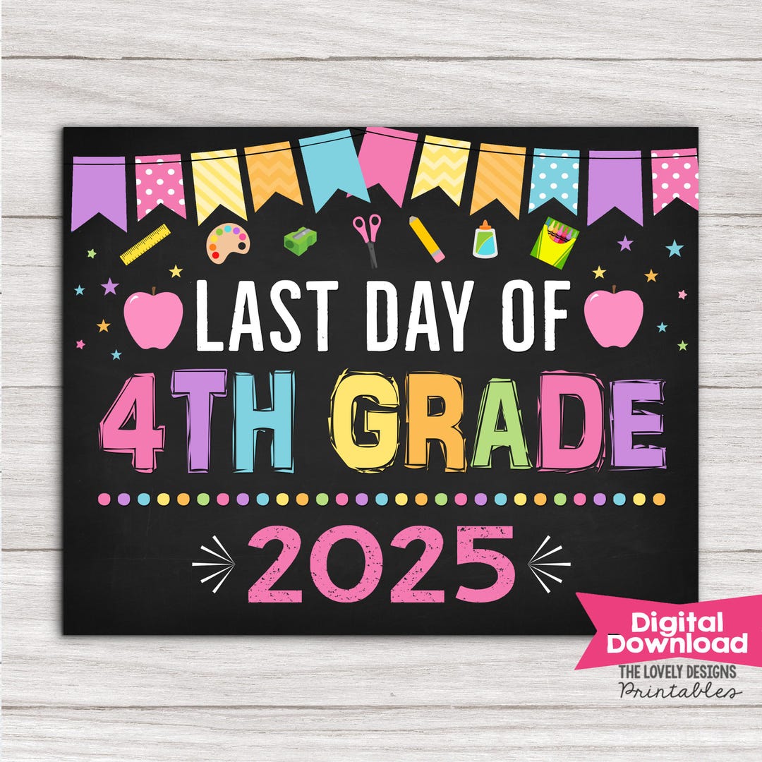 Girl Last Day of 4th Grade Sign Last Day of Fourth Grade Sign Printable ...